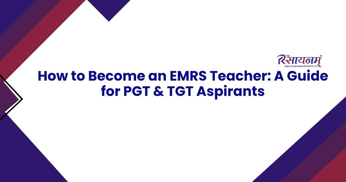 How to Become an EMRS Teacher: A Guide for PGT & TGT Aspirants - The ...
